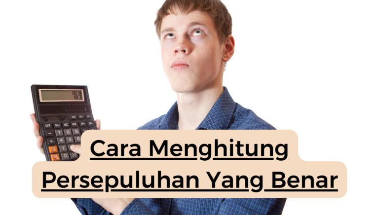 Cara Menghitung Persepuluhan Yang Benar – Teknokeun.com