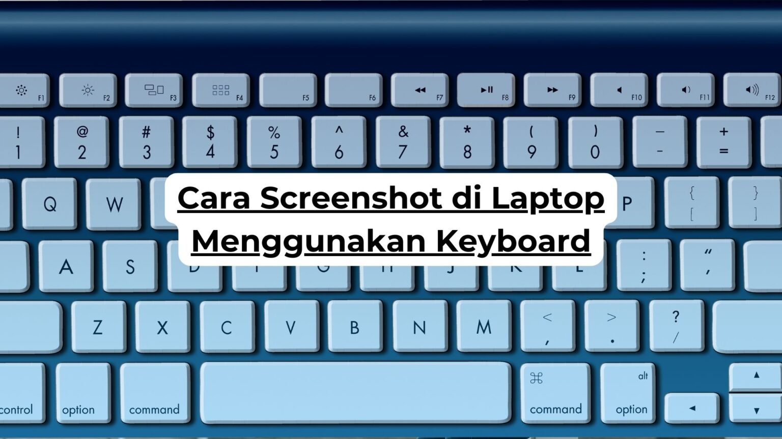 Cara Screenshot di Laptop Menggunakan Keyboard – Teknokeun.com